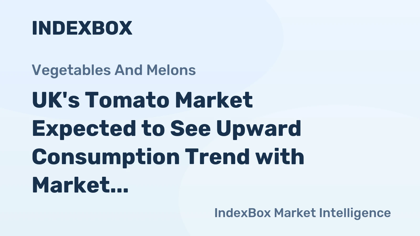 UK's Tomato Market Expected to See Upward Consumption Trend with Market Volume Reaching 472K Tons and Value Hitting $1.3B by 2035