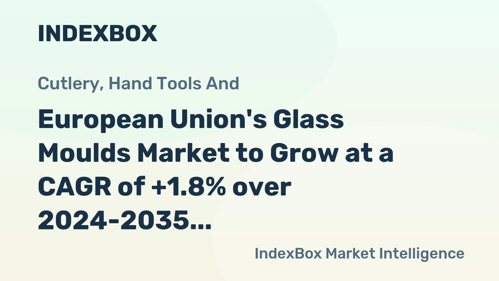 European Union's Glass Moulds Market to Grow at a CAGR of +1.8% over 2024-2035, Reaching 14M Units