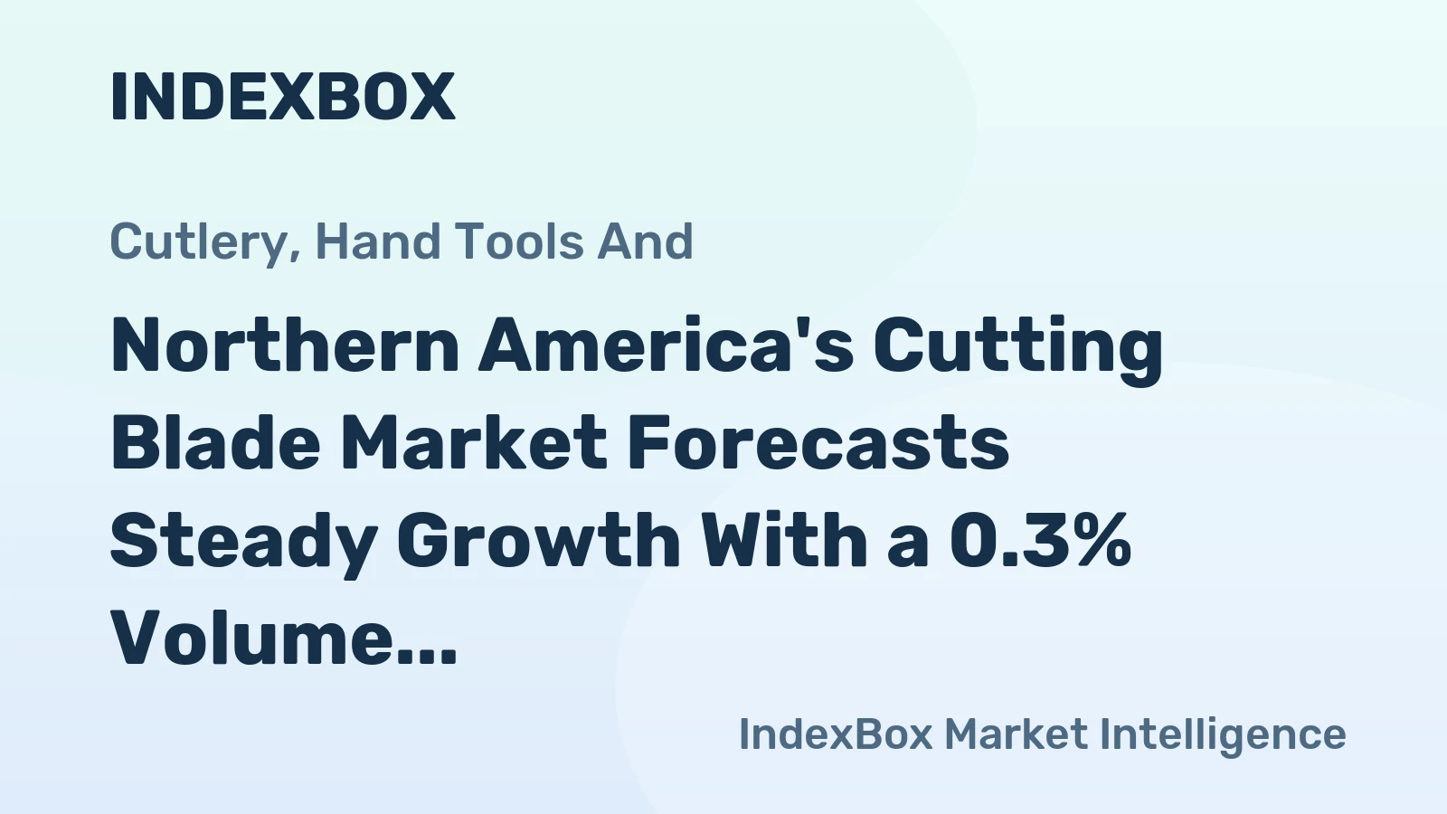 Northern America's Cutting Blade Market Forecasts Steady Growth With a 0.3% Volume CAGR Through 2035
