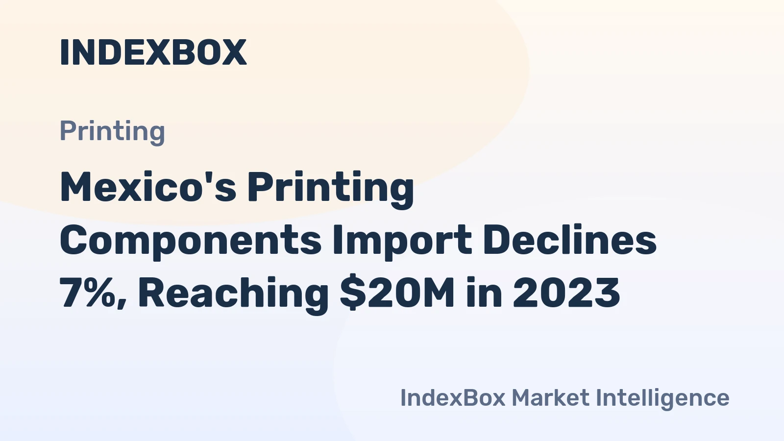 Mexico's Printing Components Import Declines 7%, Reaching $20M in 2023