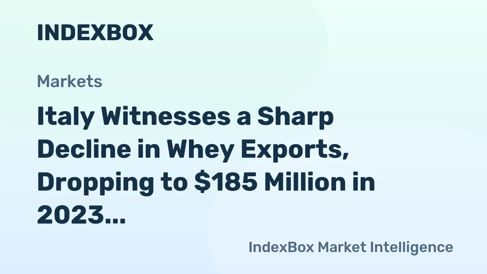 Italy Witnesses a Sharp Decline in Whey Exports, Dropping to $185 Million in 2023