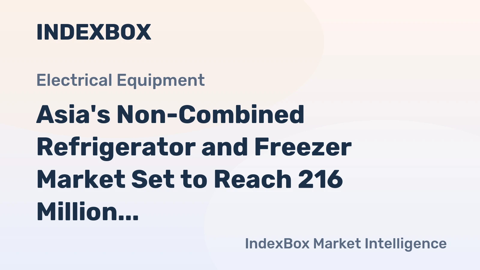 Asia's Non-Combined Refrigerator and Freezer Market Set to Reach 216 Million Units and $38.7 Billion by 2035