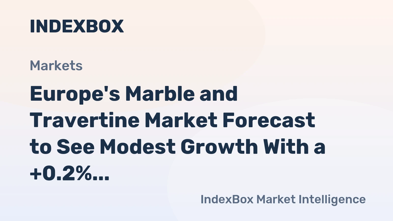 Europe's Marble and Travertine Market Forecast to See Modest Growth With a +0.2% Volume CAGR
