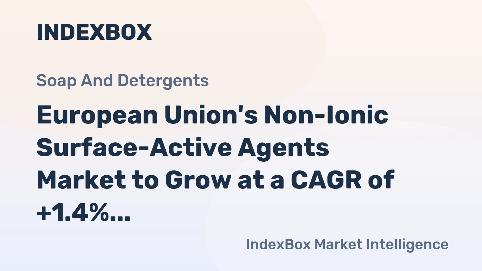 European Union's Non-Ionic Surface-Active Agents Market to Grow at a CAGR of +1.4% Over the Next Decade