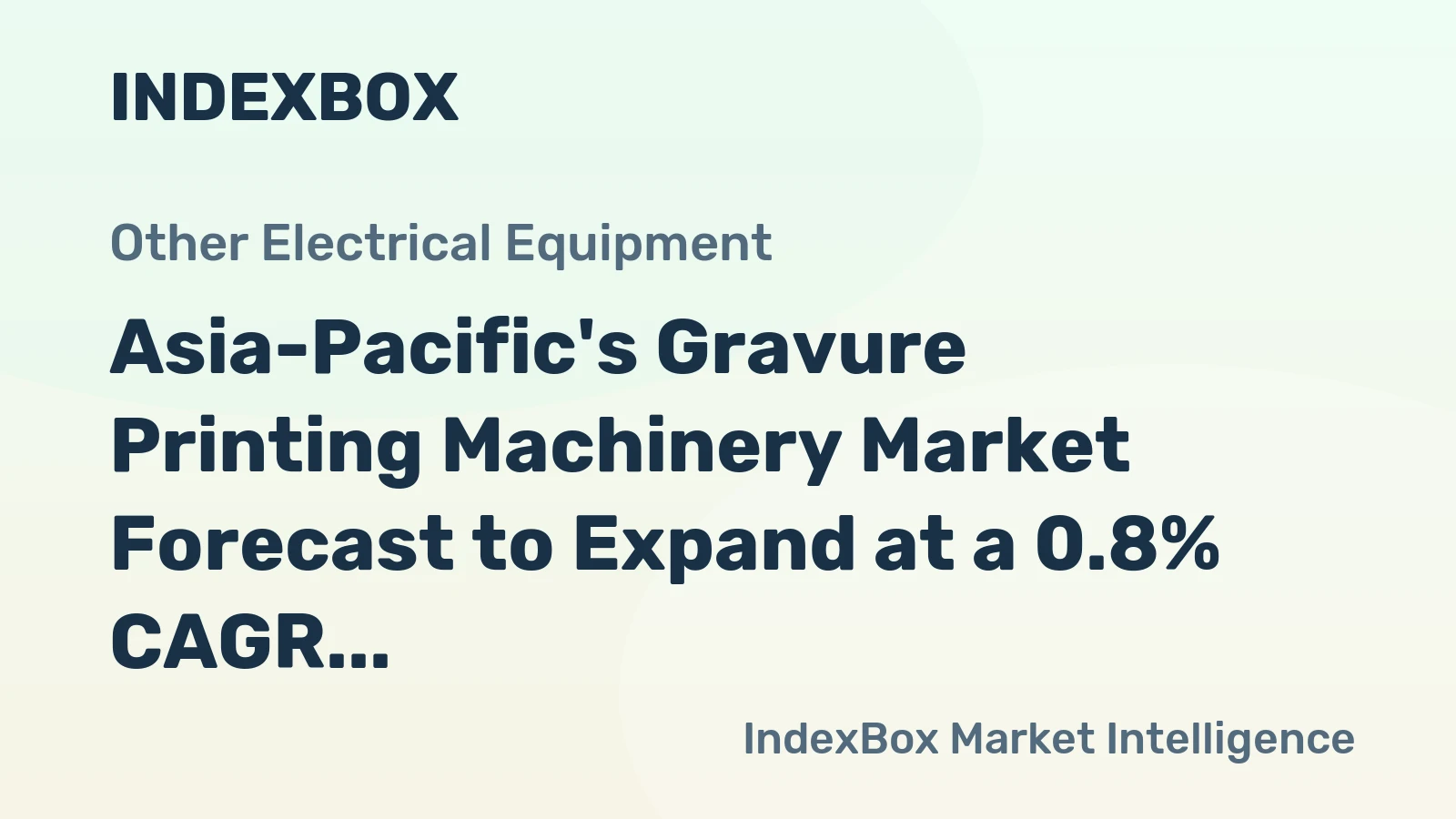 Asia-Pacific's Gravure Printing Machinery Market Forecast to Expand at a 0.8% CAGR Through 2035