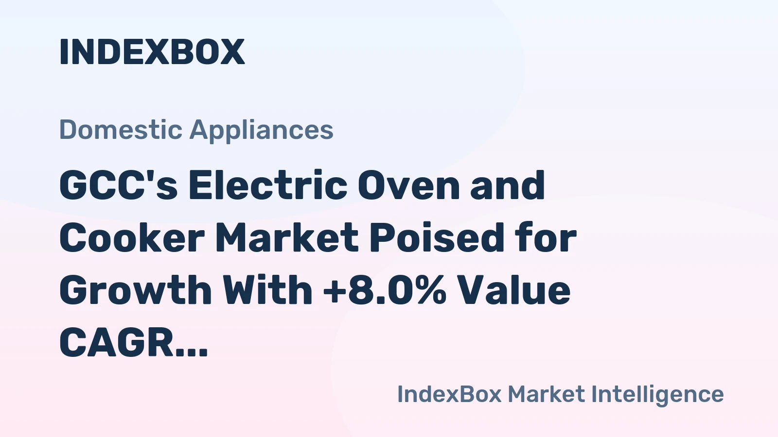 GCC's Electric Oven and Cooker Market Poised for Growth With +8.0% Value CAGR Forecast