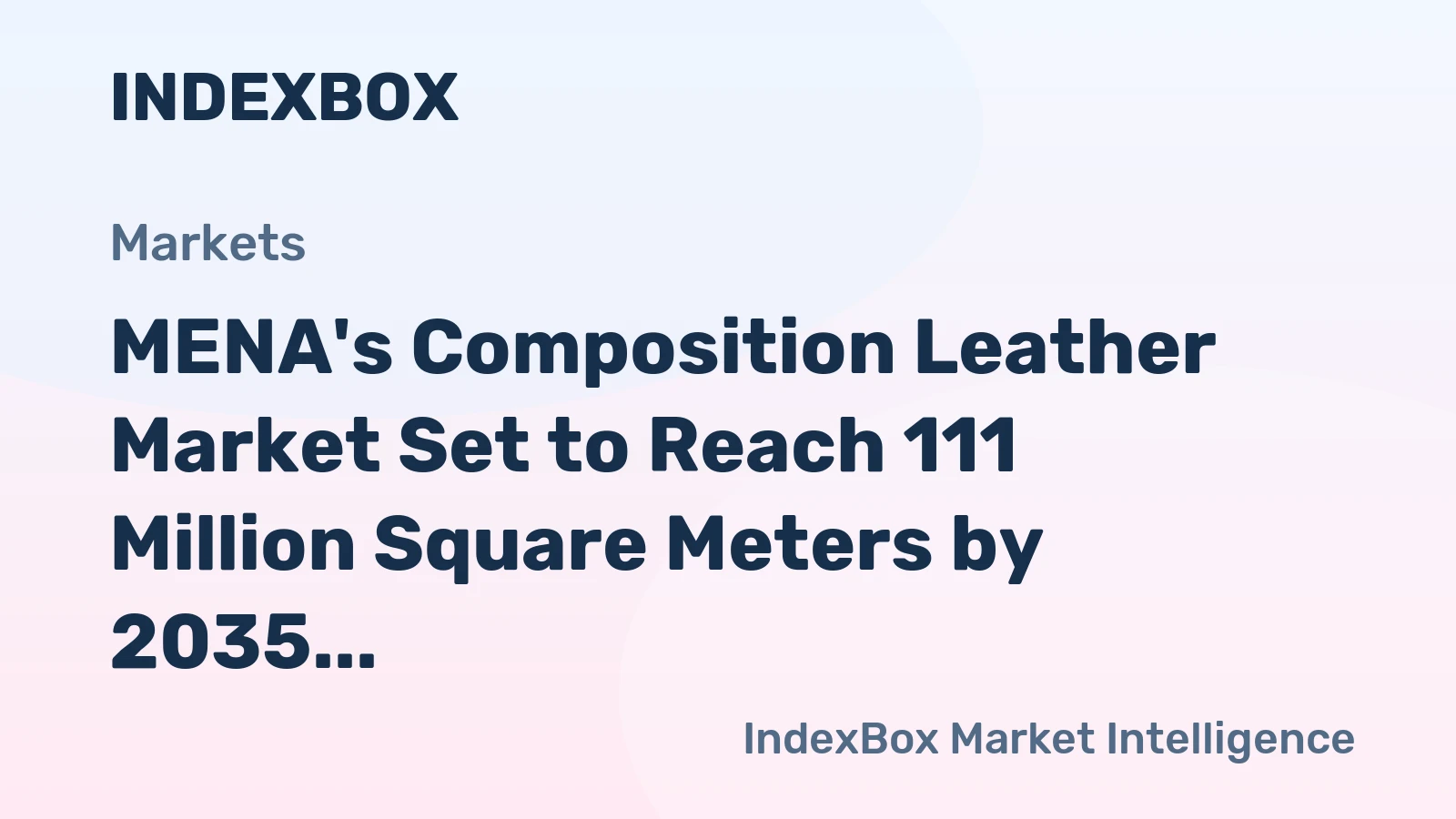 MENA's Composition Leather Market Set to Reach 111 Million Square Meters by 2035