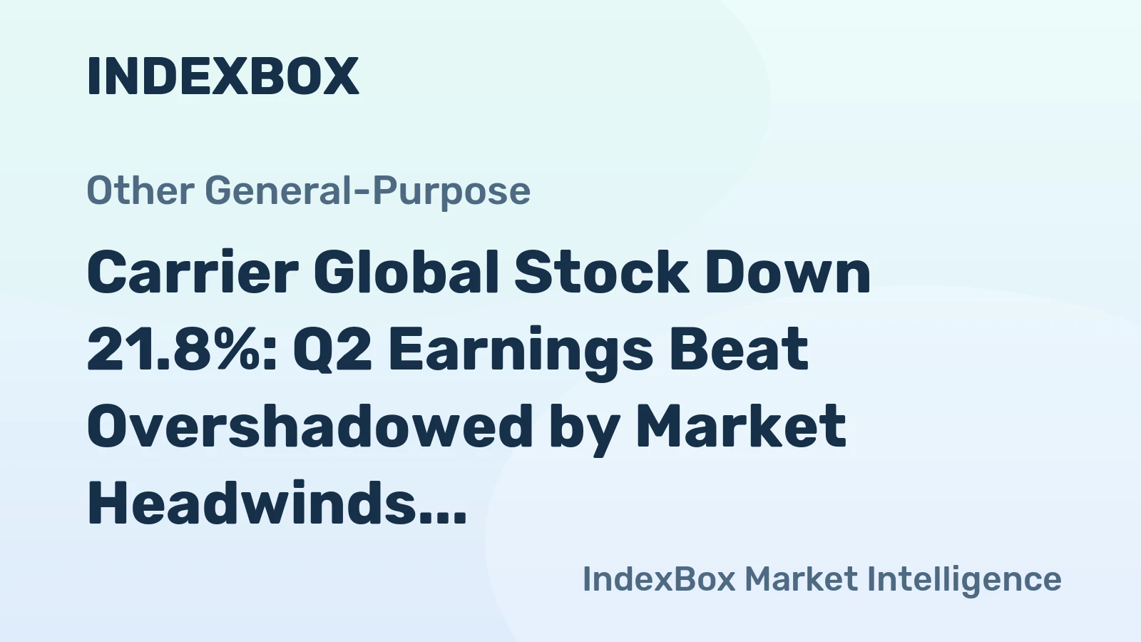 Carrier Global Stock Down 21.8%: Q2 Earnings Beat Overshadowed by Market Headwinds