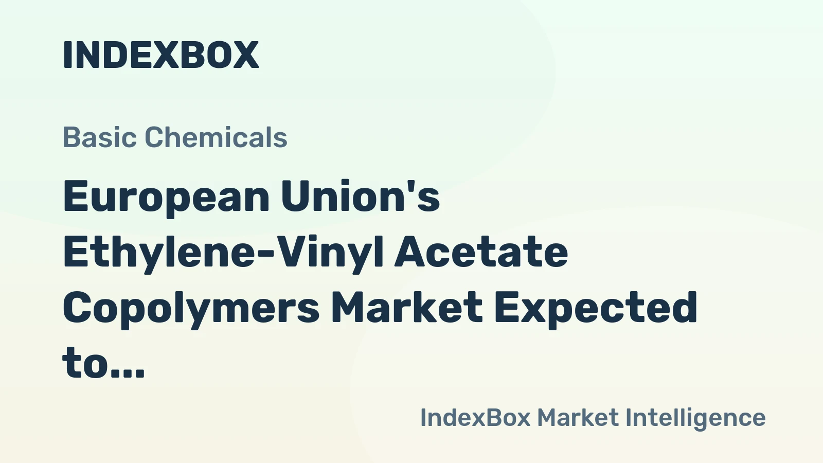 European Union's Ethylene-Vinyl Acetate Copolymers Market Expected to Grow at +0.8% CAGR Over Next Decade