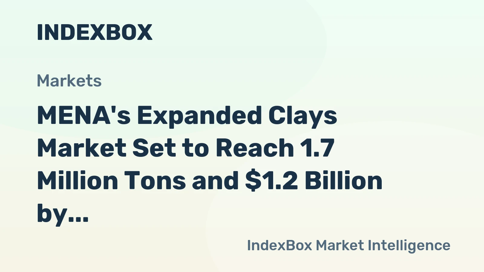 MENA's Expanded Clays Market Set to Reach 1.7 Million Tons and $1.2 Billion by 2035