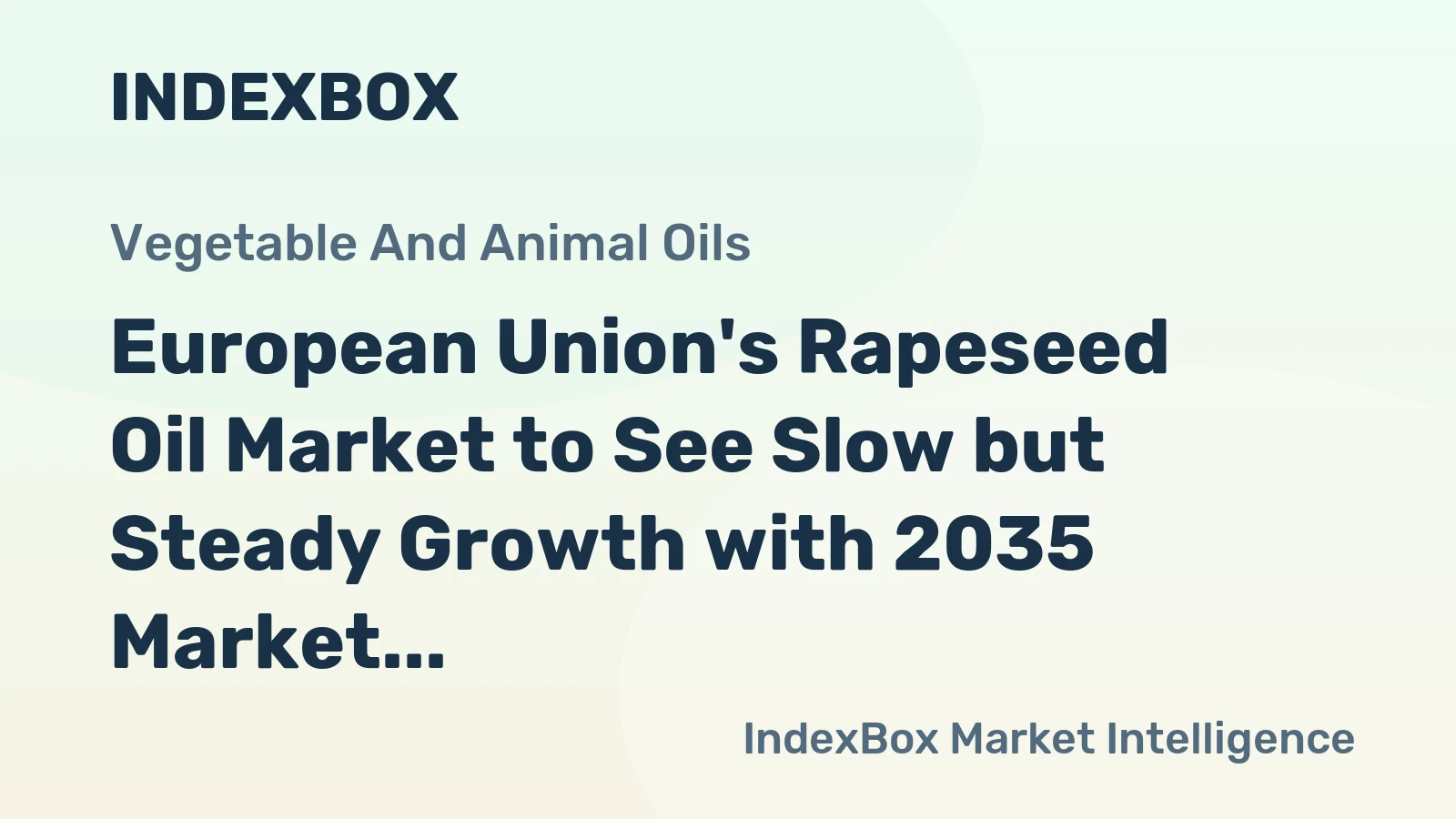European Union's Rapeseed Oil Market to See Slow but Steady Growth with 2035 Market Value Reaching $15.9B