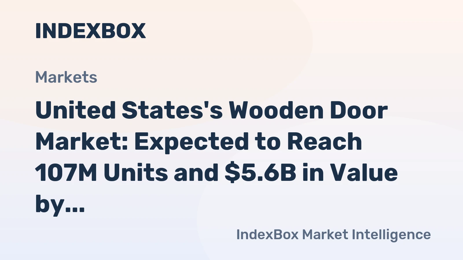United States's Wooden Door Market: Expected to Reach 107M Units and $5.6B in Value by 2035