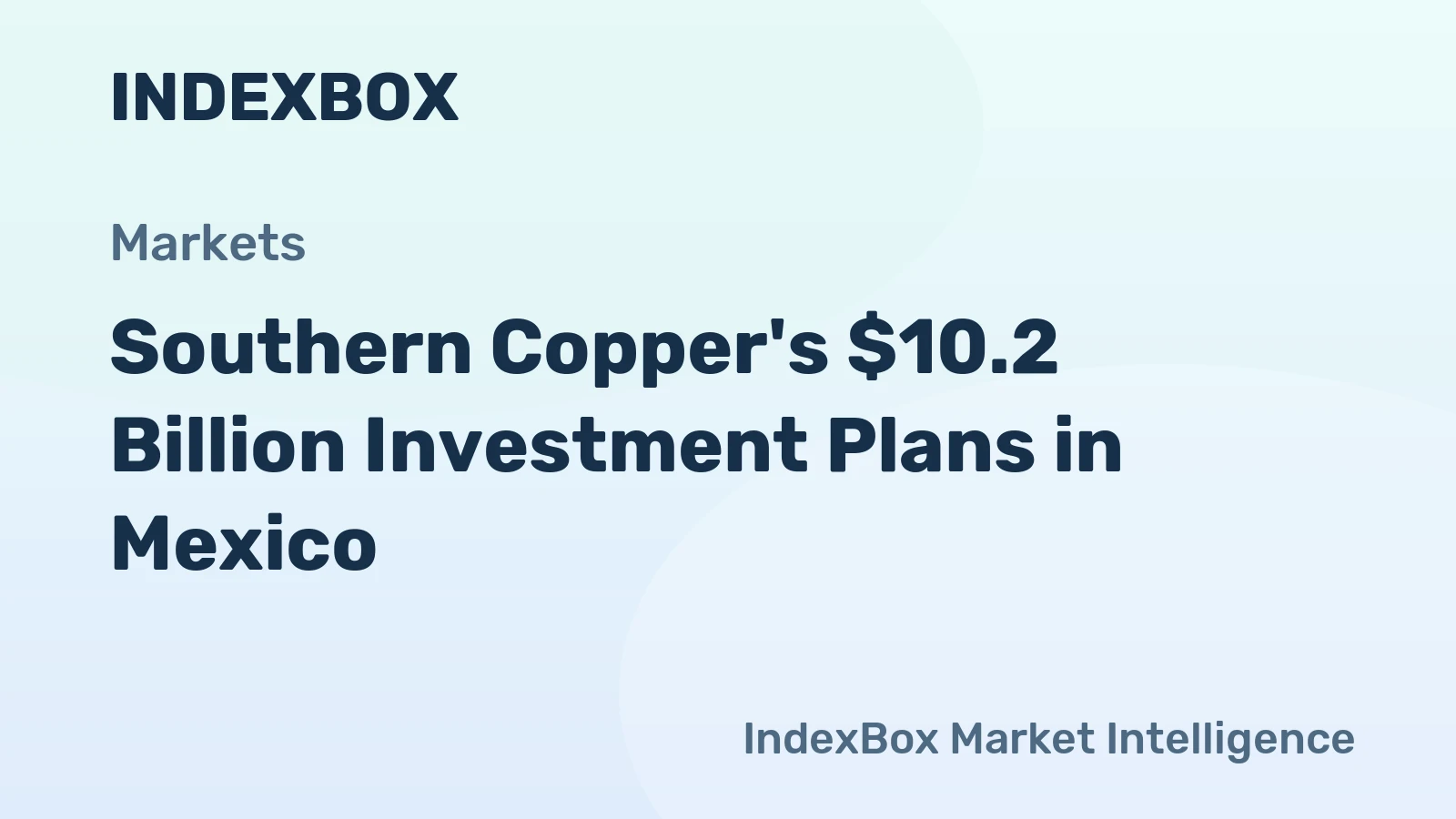 Southern Copper's $10.2 Billion Investment Plans in Mexico