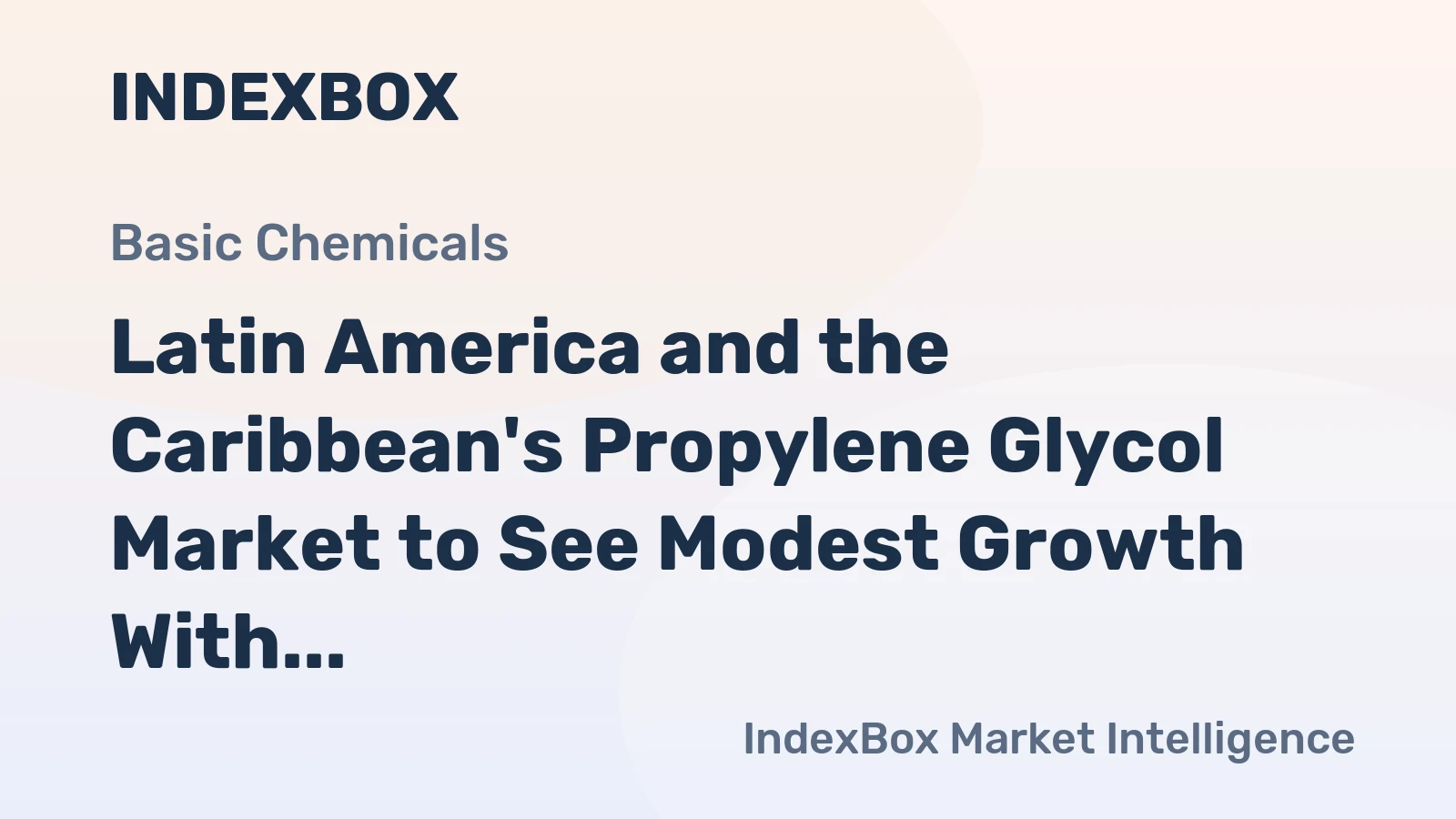 Latin America and the Caribbean's Propylene Glycol Market to See Modest Growth With a +1.0% Volume CAGR Through 2035