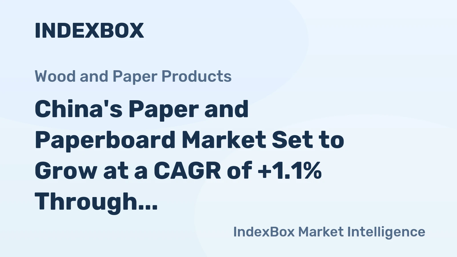 China's Paper and Paperboard Market Set to Grow at a CAGR of +1.1% Through 2035