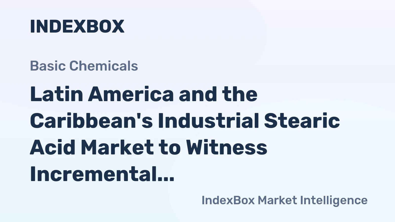 Latin America and the Caribbean's Industrial Stearic Acid Market to Witness Incremental Growth with a CAGR of +1.3% from 2024-2035