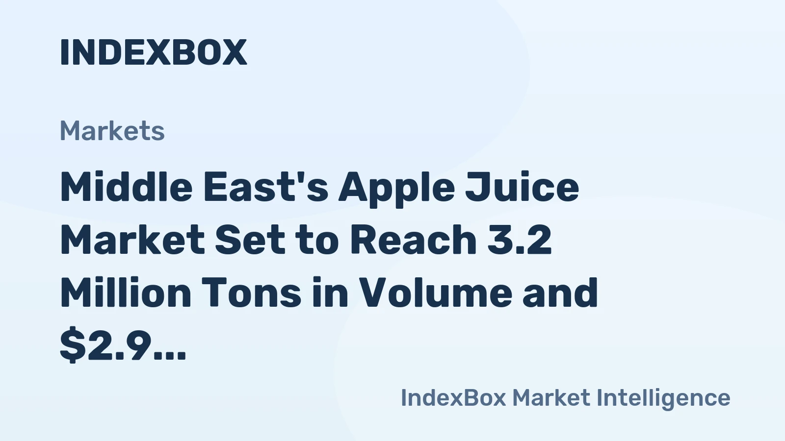 Middle East's Apple Juice Market Set to Reach 3.2 Million Tons in Volume and $2.9 Billion in Value