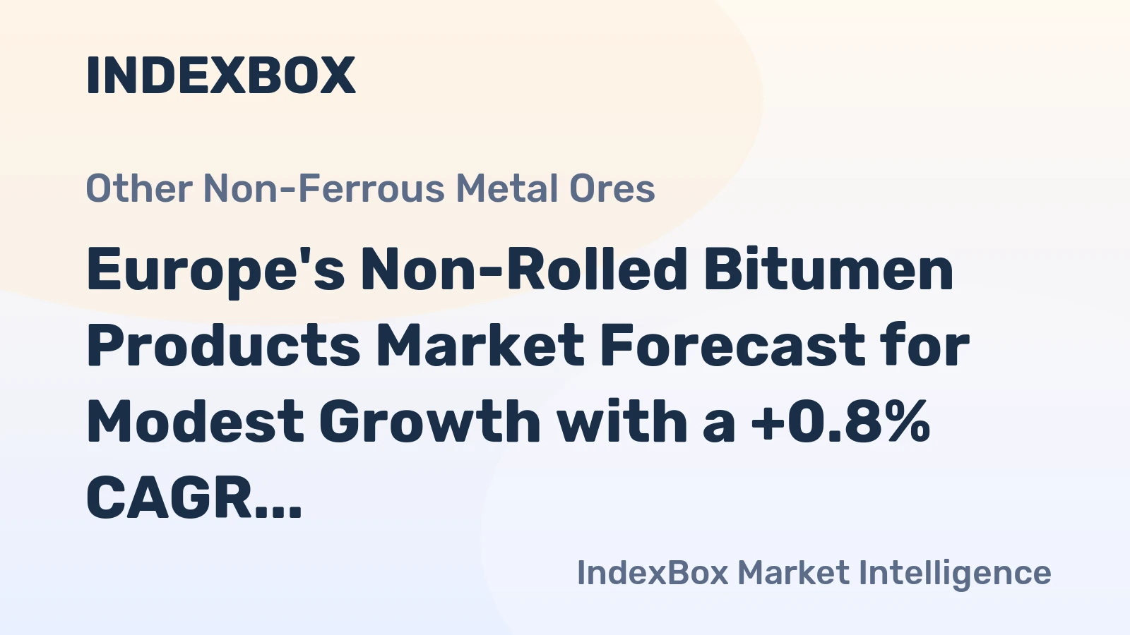 Europe's Non-Rolled Bitumen Products Market Forecast for Modest Growth with a +0.8% CAGR