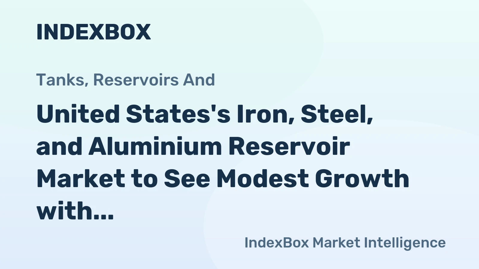 United States's Iron, Steel, and Aluminium Reservoir Market to See Modest Growth with 0.6% CAGR