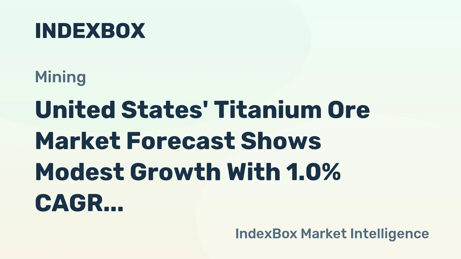 United States' Titanium Ore Market Forecast Shows Modest Growth With 1.0% CAGR Through 2035