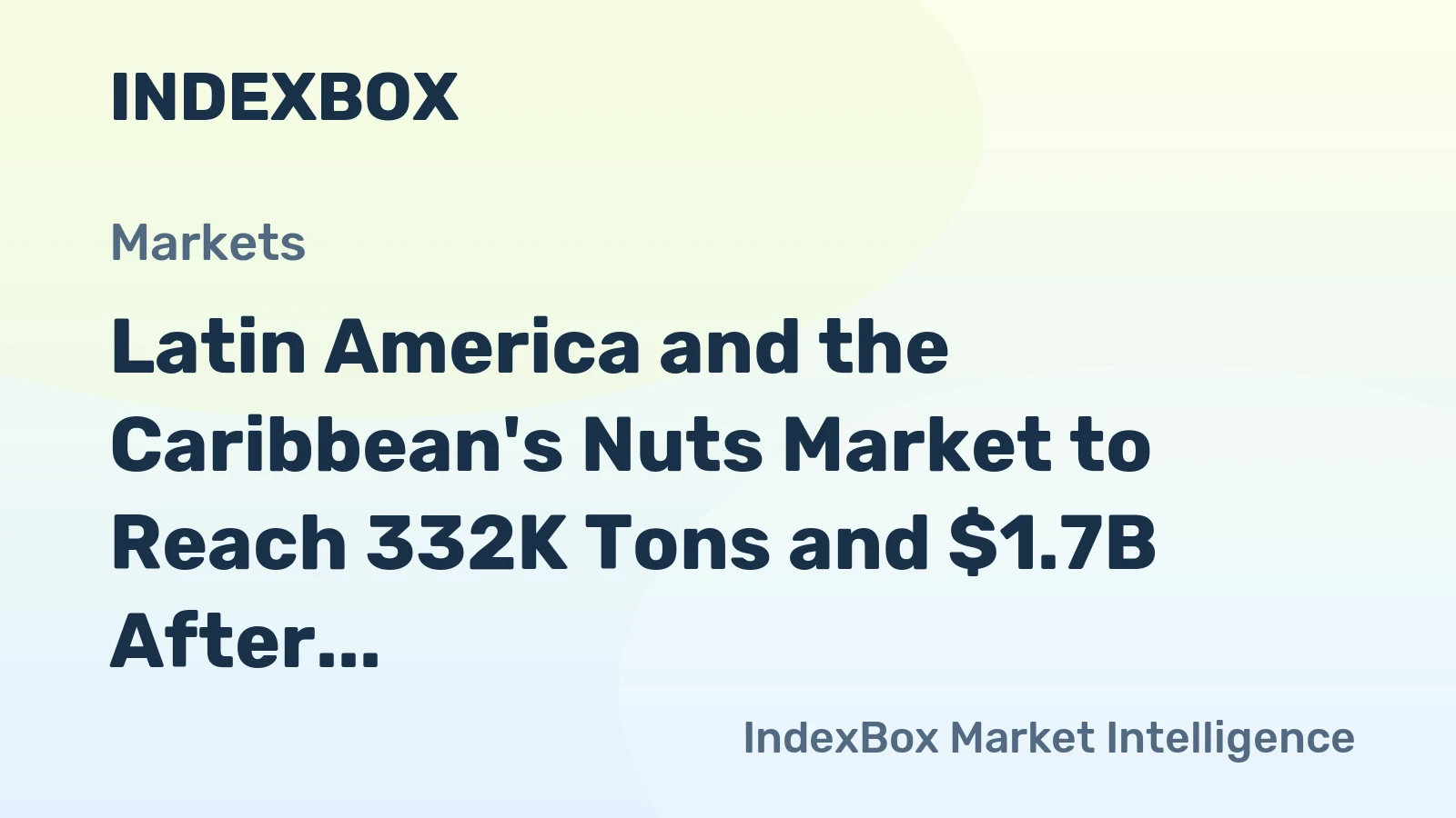 Latin America and the Caribbean's Nuts Market to Reach 332K Tons and $1.7B After a Volatile Year