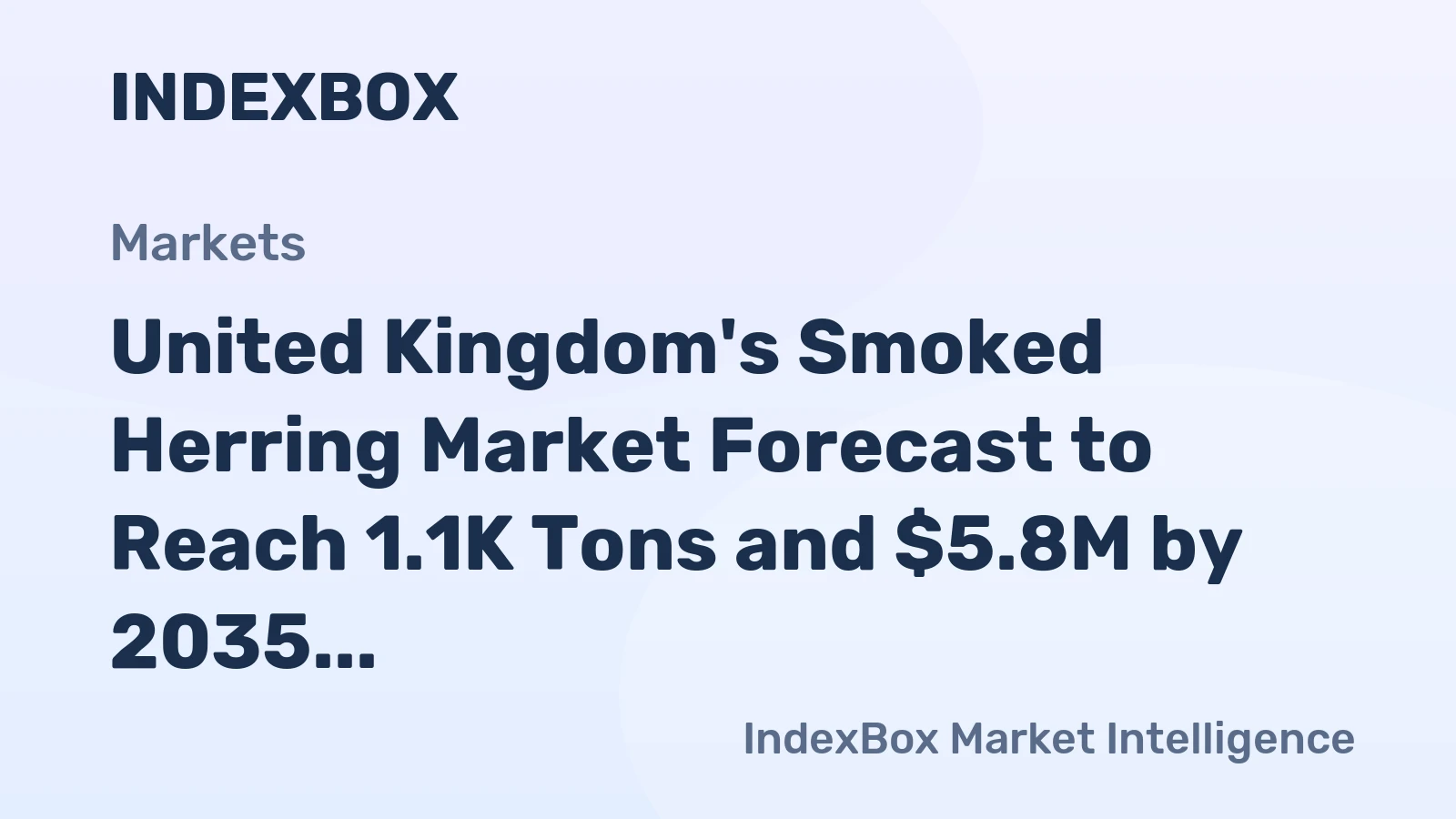 United Kingdom's Smoked Herring Market Forecast to Reach 1.1K Tons and $5.8M by 2035