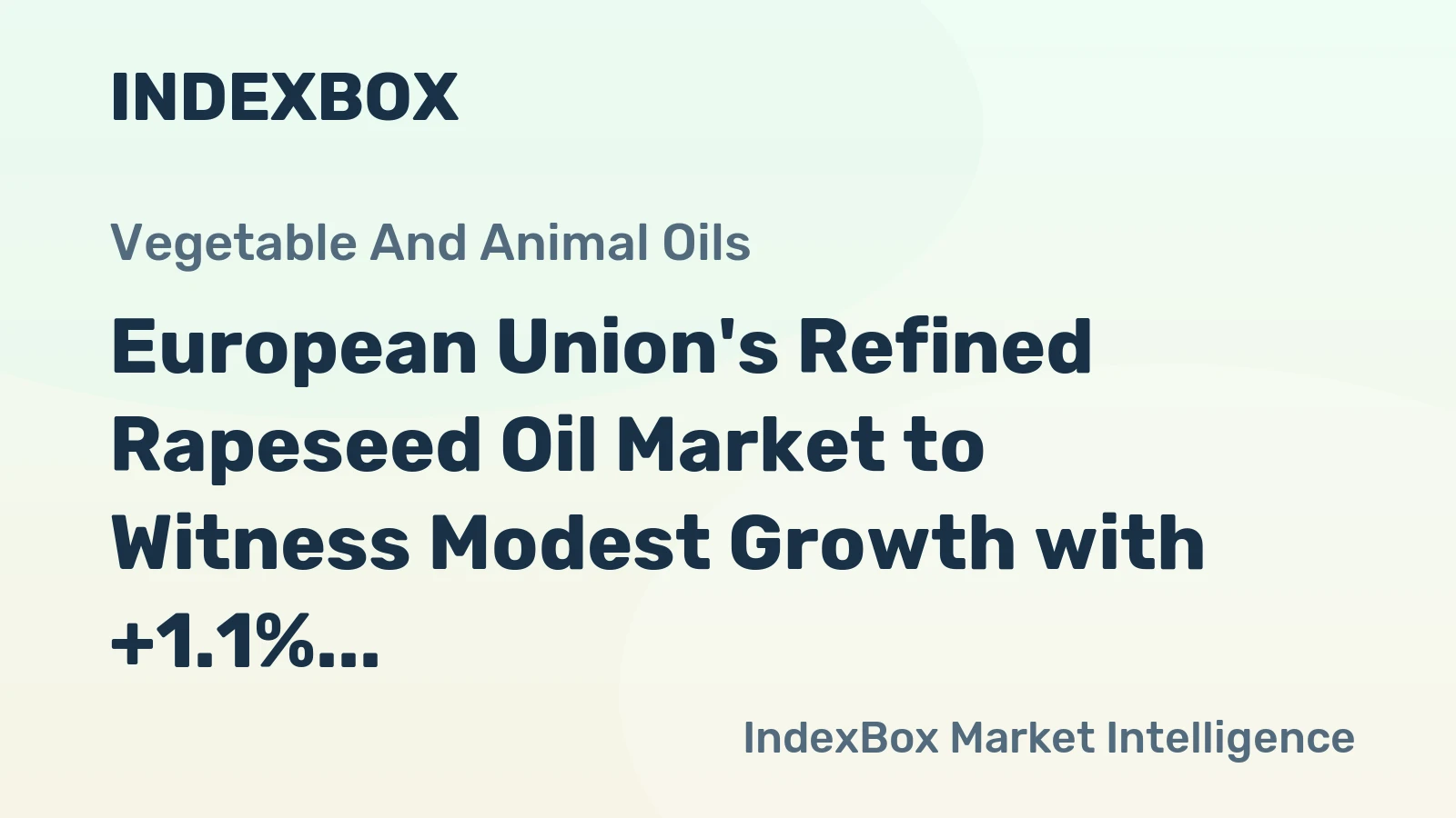 European Union's Refined Rapeseed Oil Market to Witness Modest Growth with +1.1% CAGR over the Next Decade