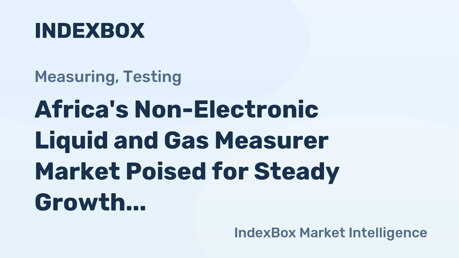Africa's Non-Electronic Liquid and Gas Measurer Market Poised for Steady Growth With a 2.3% CAGR Through 2035