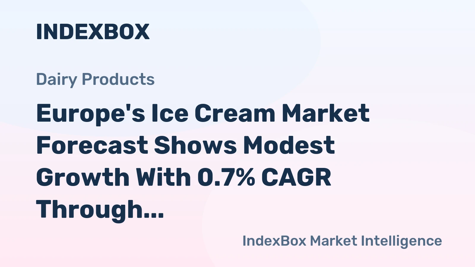 Europe's Ice Cream Market Forecast Shows Modest Growth With 0.7% CAGR Through 2035