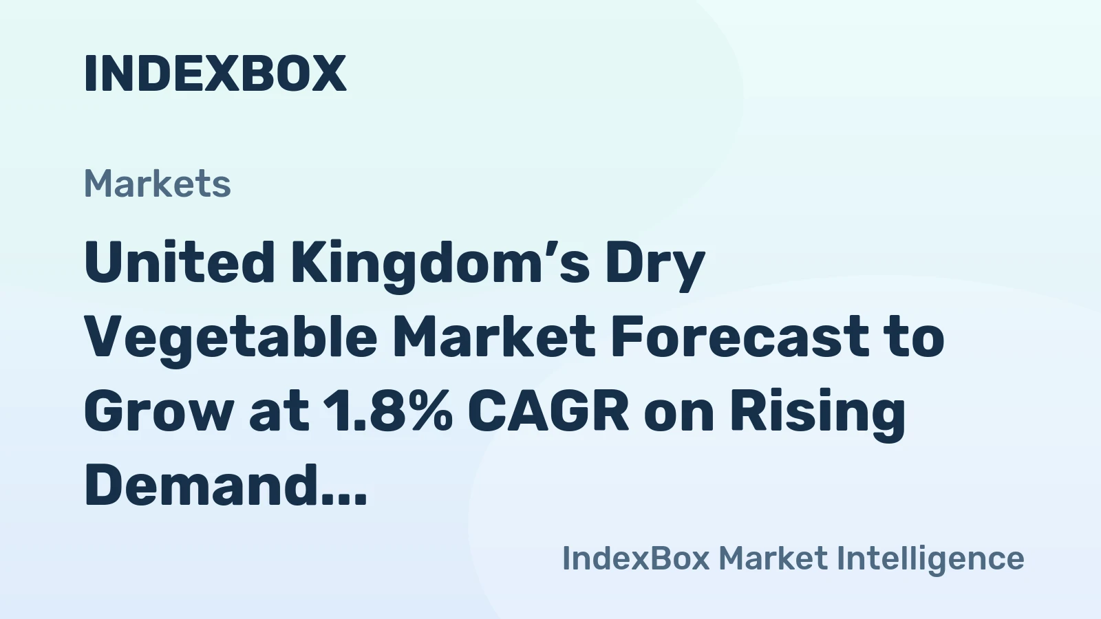 United Kingdom’s Dry Vegetable Market Forecast to Grow at 1.8% CAGR on Rising Demand