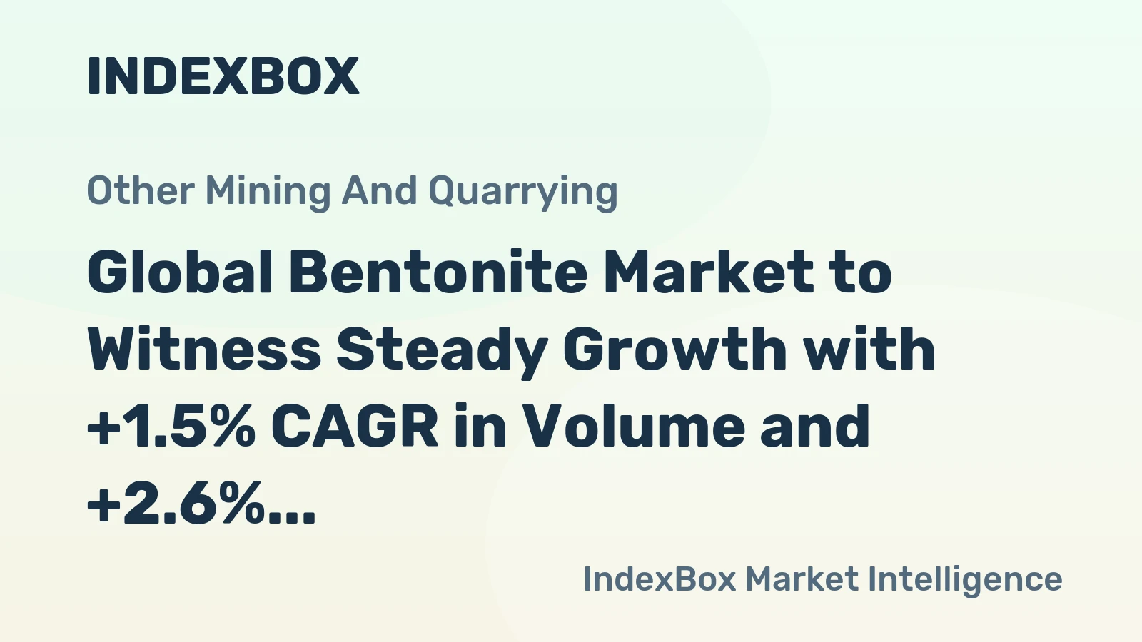 Global Bentonite Market to Witness Steady Growth with +1.5% CAGR in Volume and +2.6% CAGR in Value from 2024-2035, Reaching $6.1B by 2035