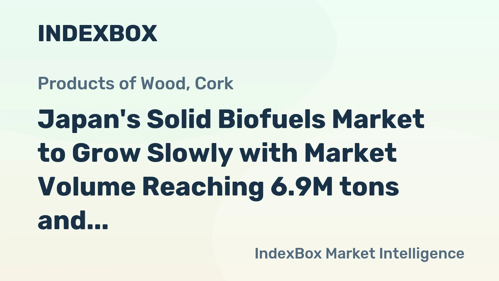 Japan's Solid Biofuels Market to Grow Slowly with Market Volume Reaching 6.9M tons and Value Reaching $1.6B by 2035