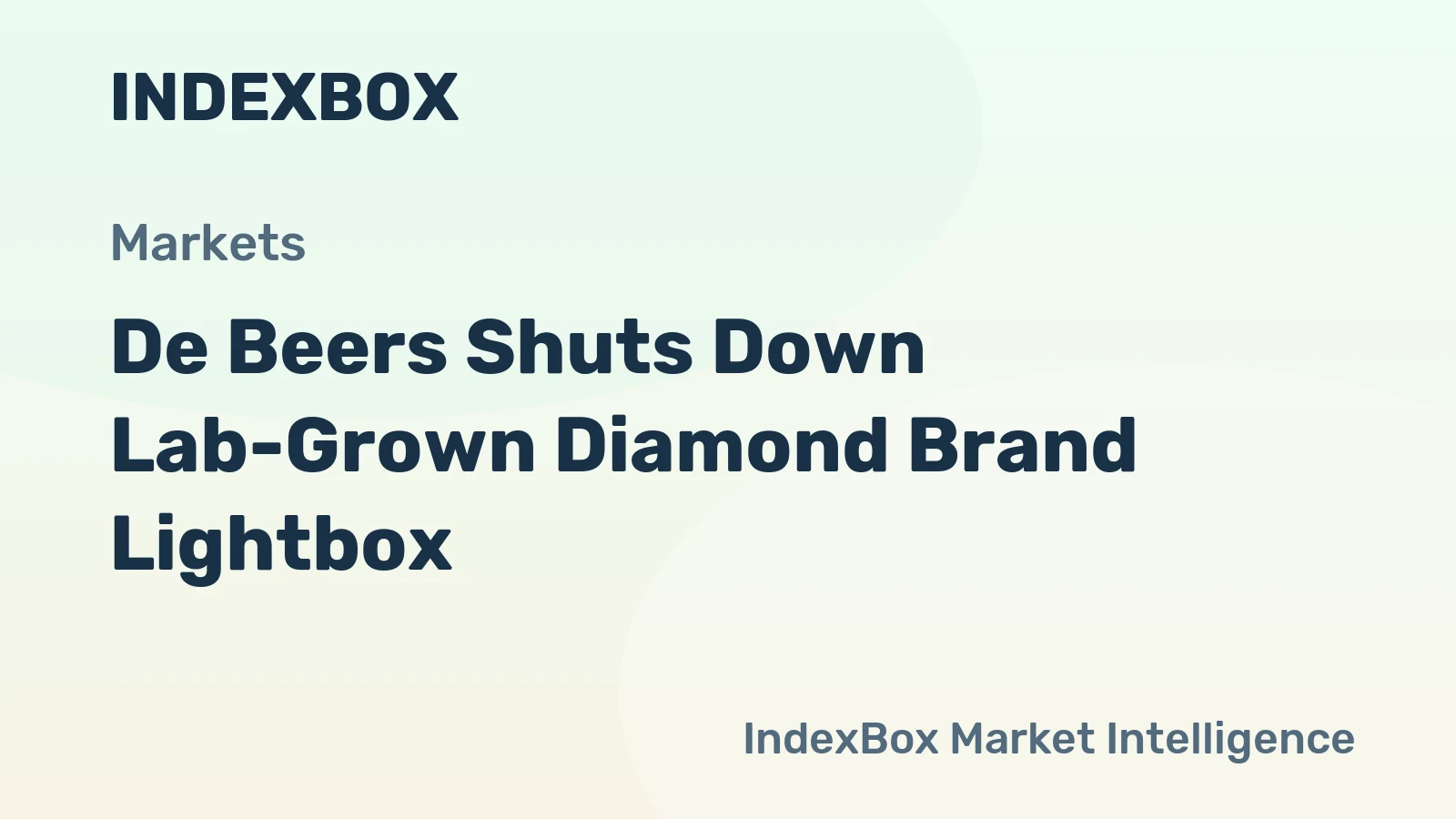De Beers Shuts Down Lab-Grown Diamond Brand Lightbox