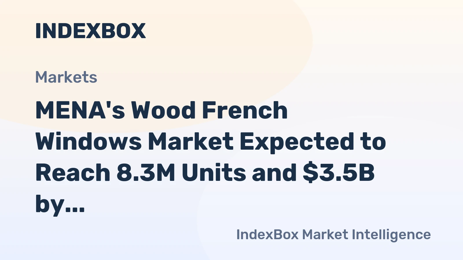 MENA's Wood French Windows Market Expected to Reach 8.3M Units and $3.5B by 2035