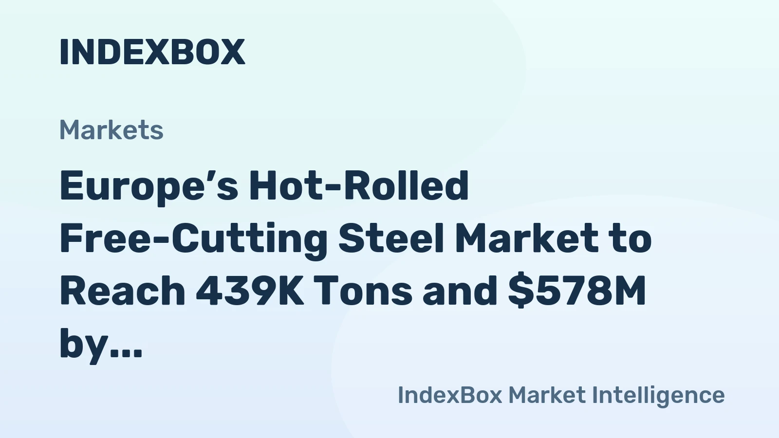 Europe’s Hot-Rolled Free-Cutting Steel Market to Reach 439K Tons and $578M by 2035