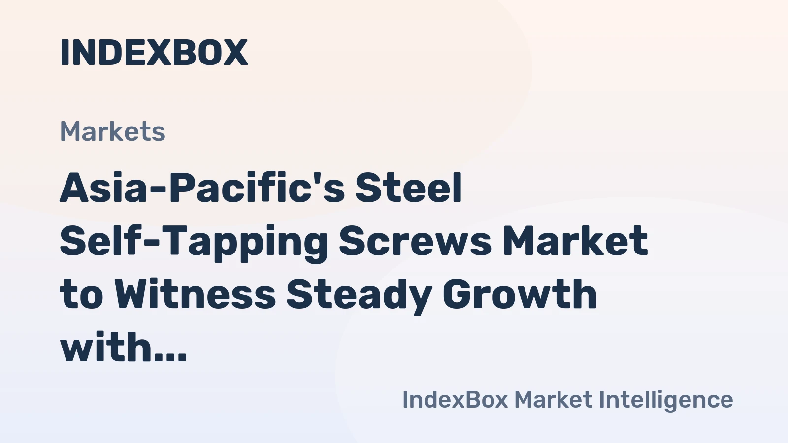 Asia-Pacific's Steel Self-Tapping Screws Market to Witness Steady Growth with +1.4% CAGR through 2035