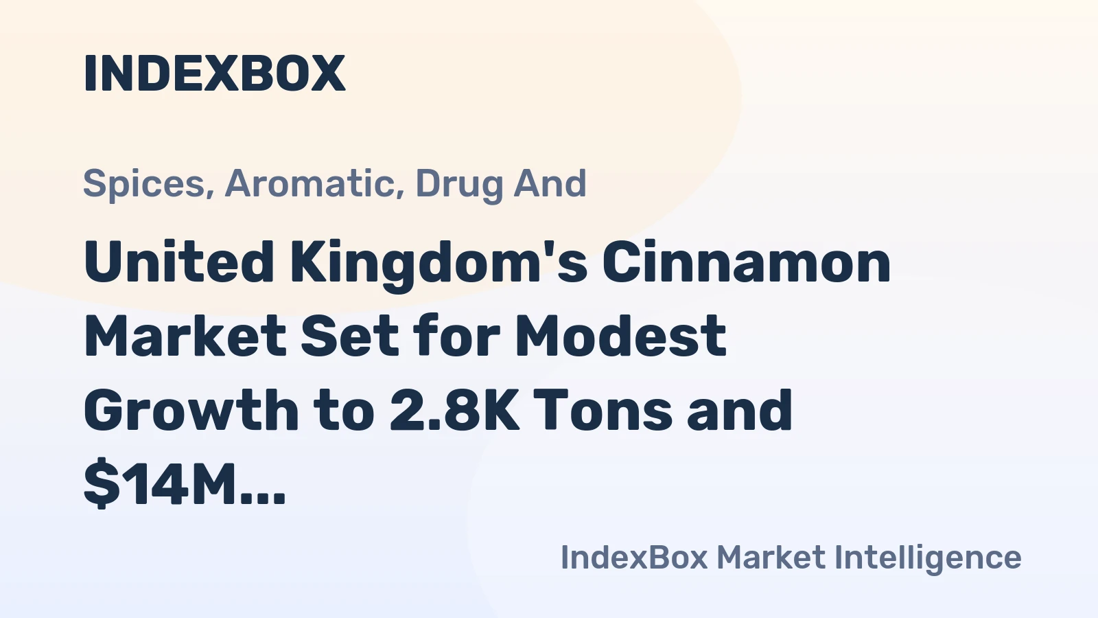 United Kingdom's Cinnamon Market Set for Modest Growth to 2.8K Tons and $14M