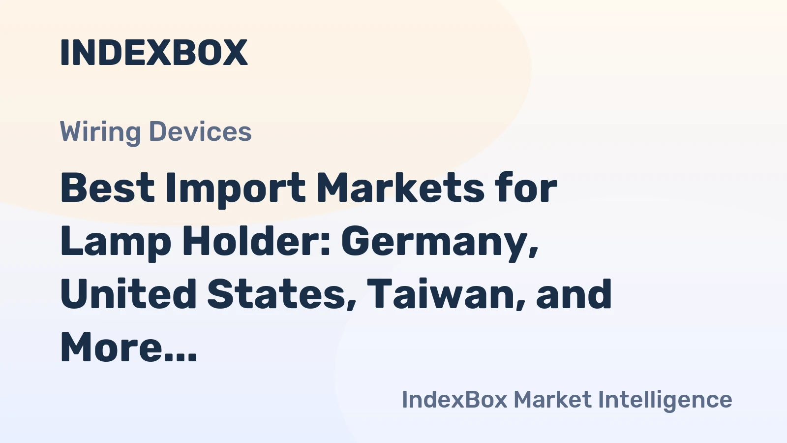 Best Import Markets for Lamp Holder: Germany, United States, Taiwan, and More