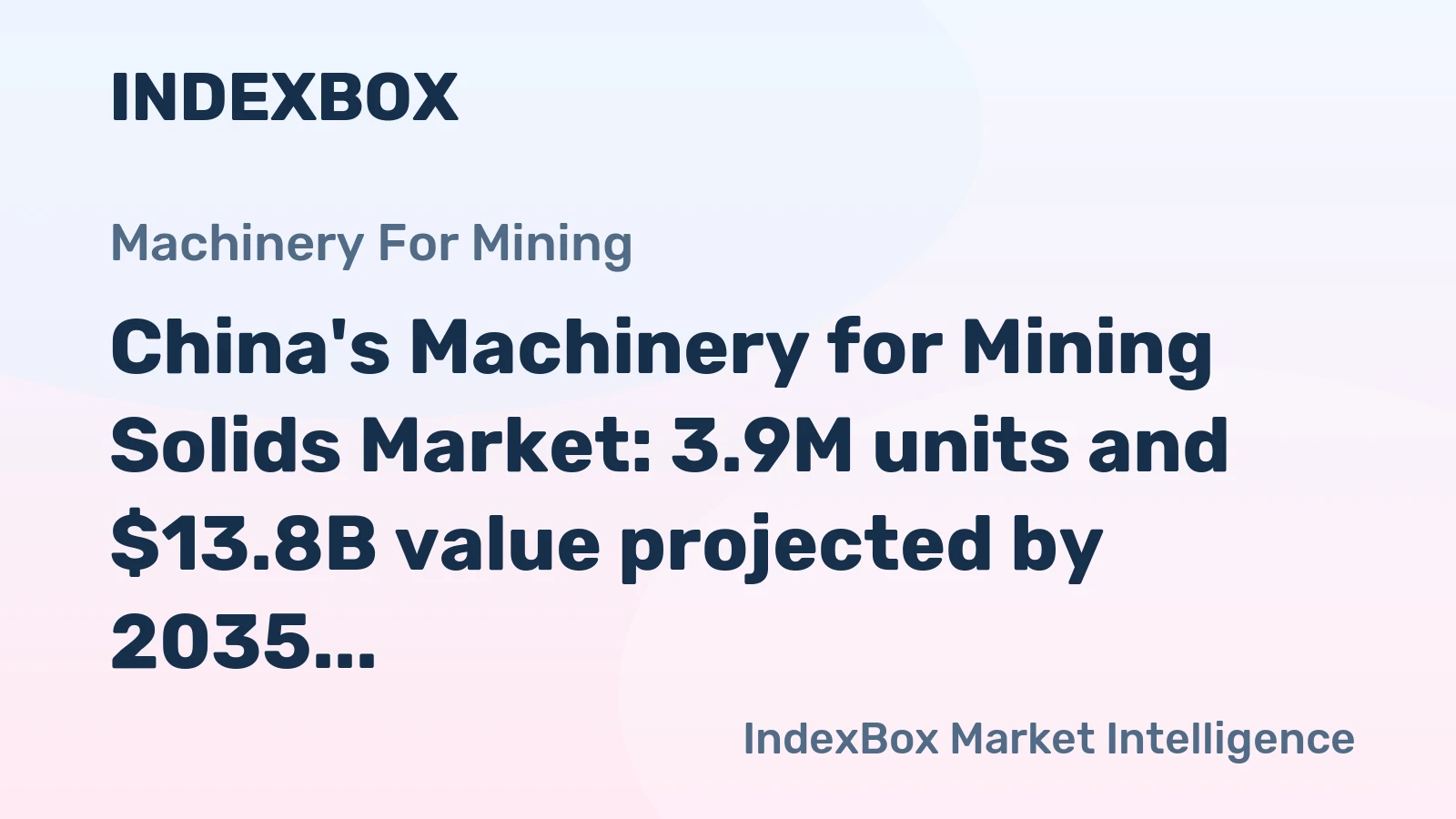 China's Machinery for Mining Solids Market: 3.9M units and $13.8B value projected by 2035