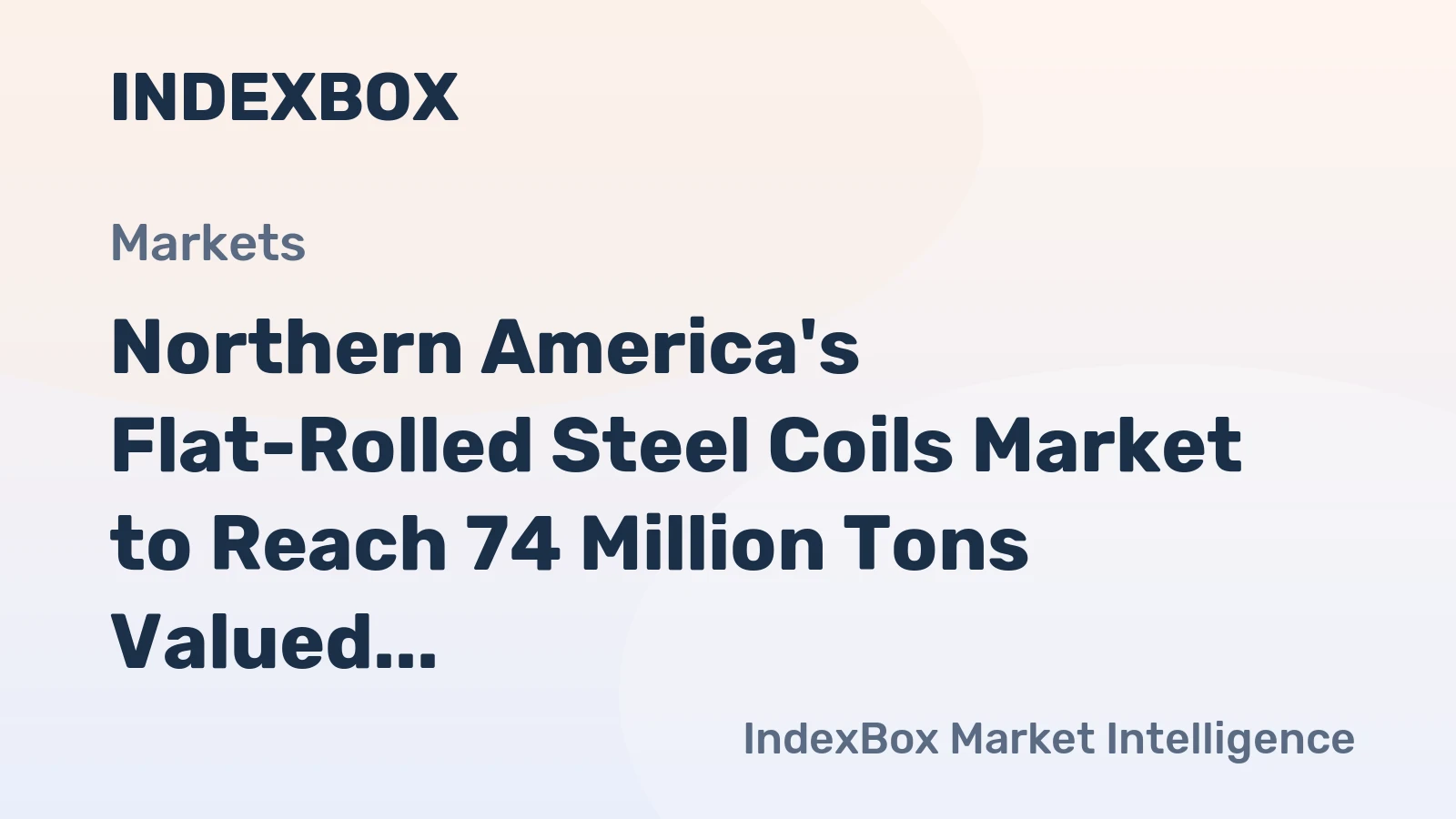 Northern America's Flat-Rolled Steel Coils Market to Reach 74 Million Tons Valued at $60.5 Billion by 2035