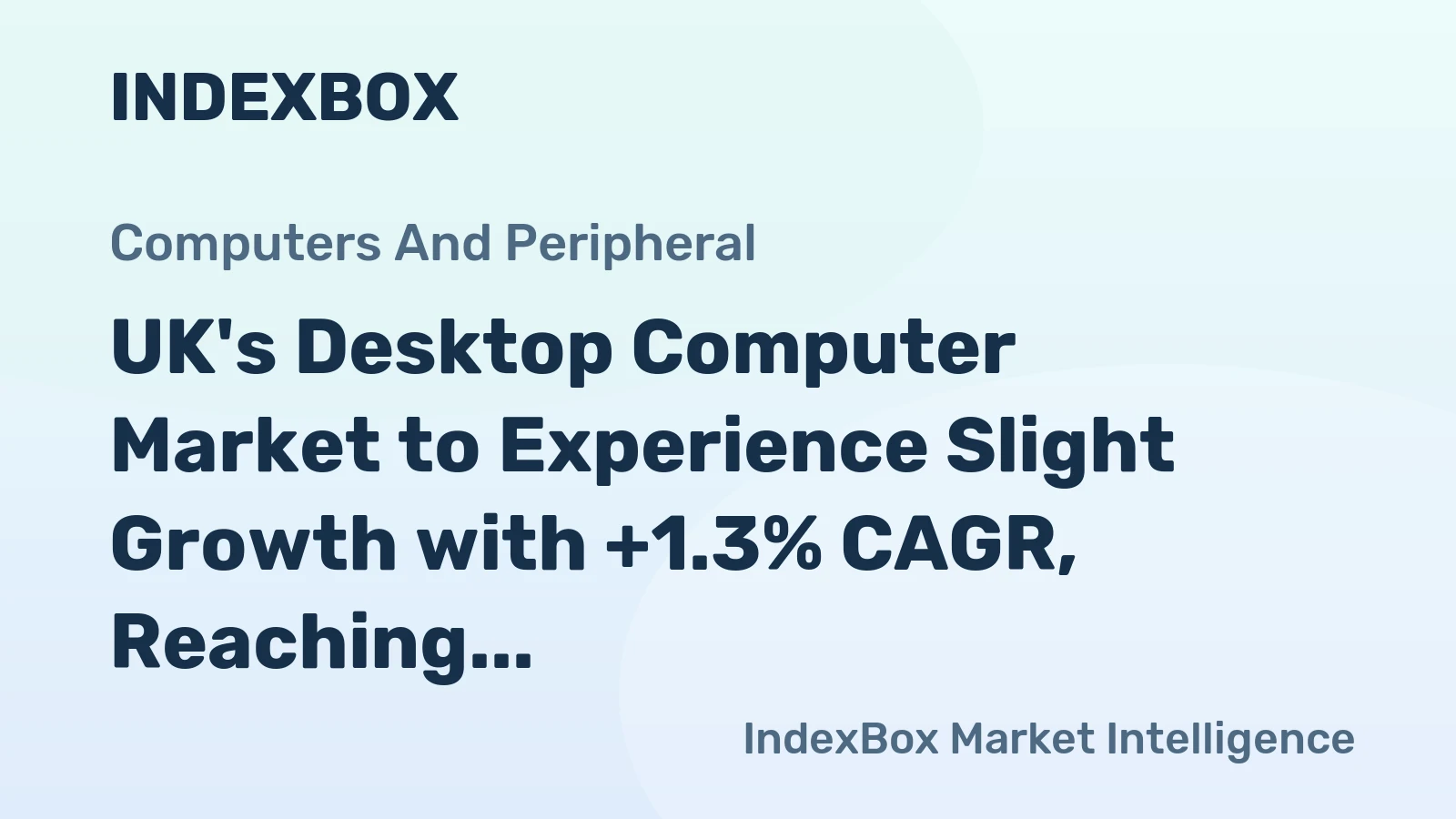 UK's Desktop Computer Market to Experience Slight Growth with +1.3% CAGR, Reaching $510M by 2035