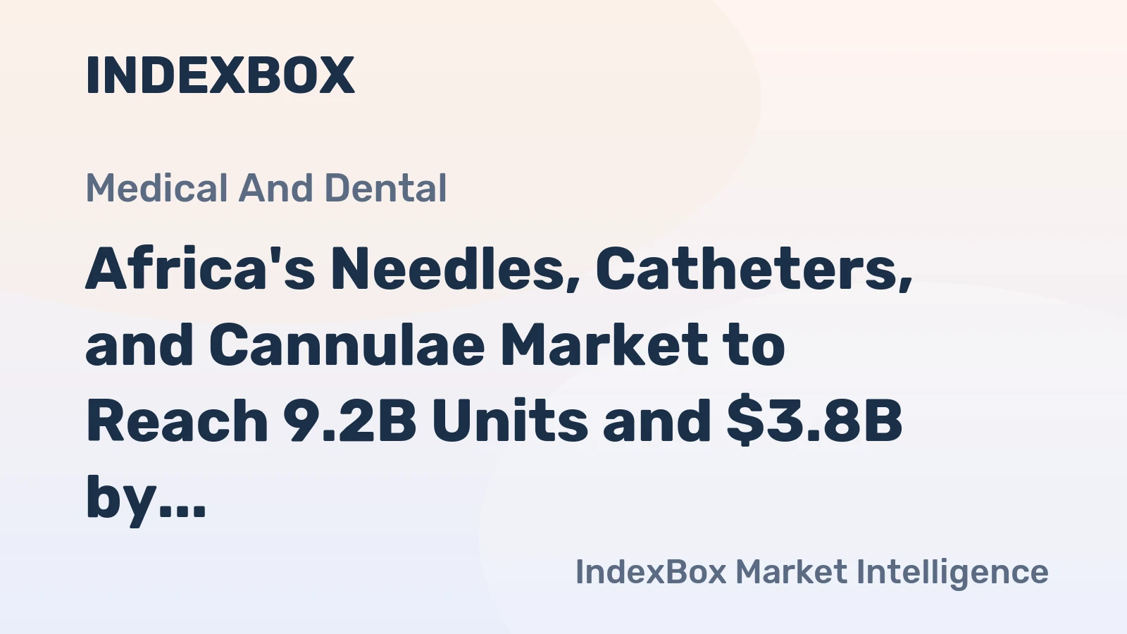 Africa's Needles, Catheters, and Cannulae Market to Reach 9.2B Units and $3.8B by 2035, Driven by Increasing Demand