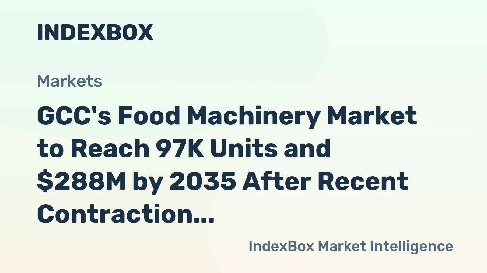 GCC's Food Machinery Market to Reach 97K Units and $288M by 2035 After Recent Contraction
