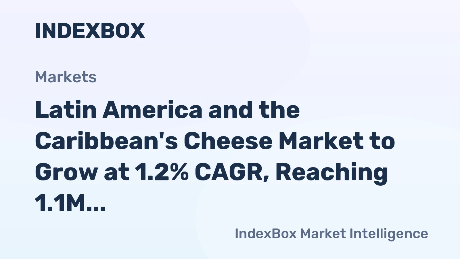 Latin America and the Caribbean's Cheese Market to Grow at 1.2% CAGR, Reaching 1.1M Tons by 2035