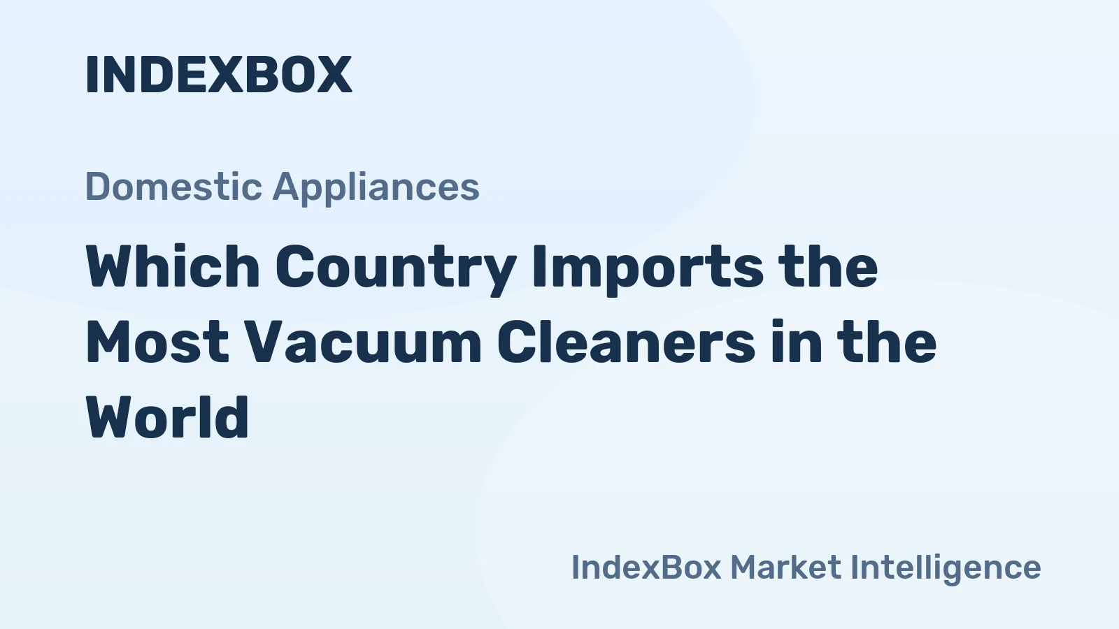 Which Country Imports the Most Vacuum Cleaners in the World?
