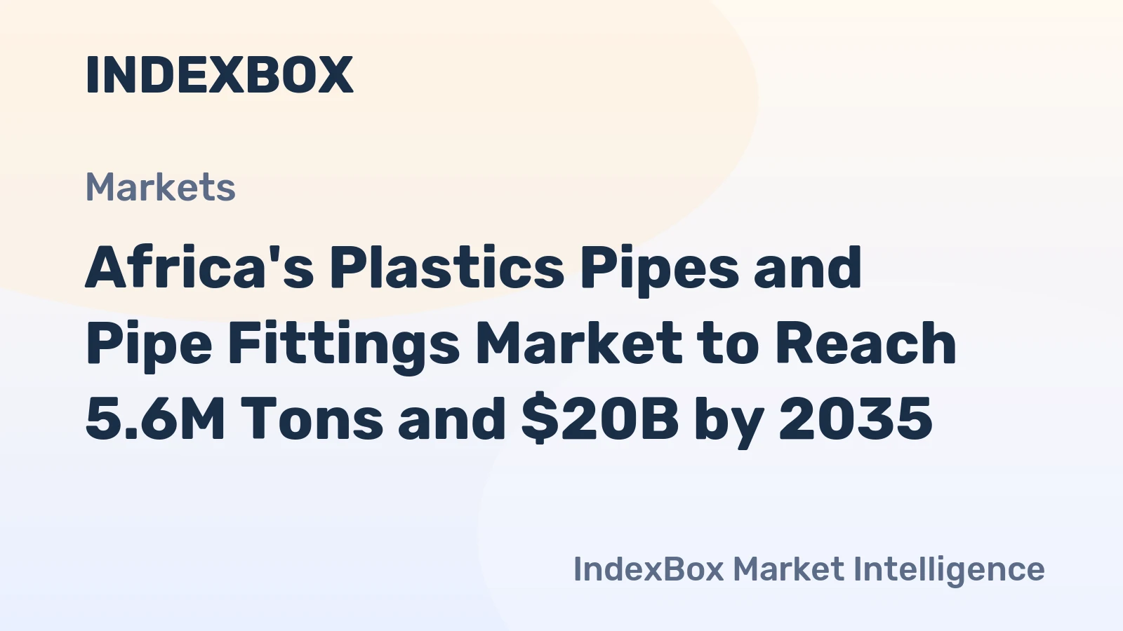 Africa's Plastics Pipes and Pipe Fittings Market to Reach 5.6M Tons and $20B by 2035