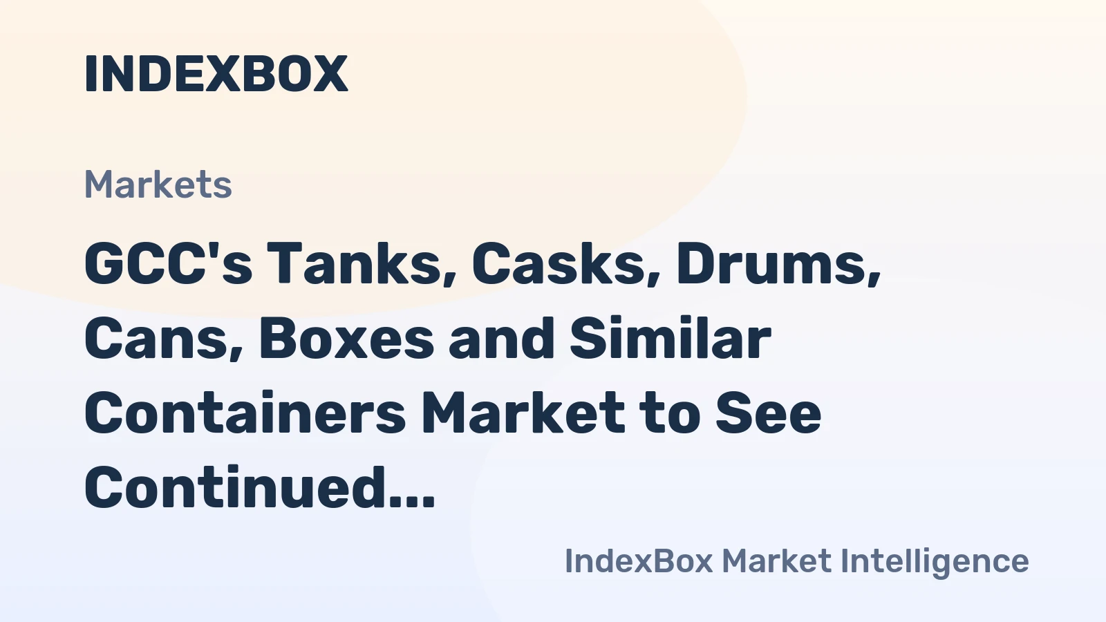 GCC's Tanks, Casks, Drums, Cans, Boxes and Similar Containers Market to See Continued Growth Over Next Decade, Reaching 6.6B Units and $30.9B in Value by 2035