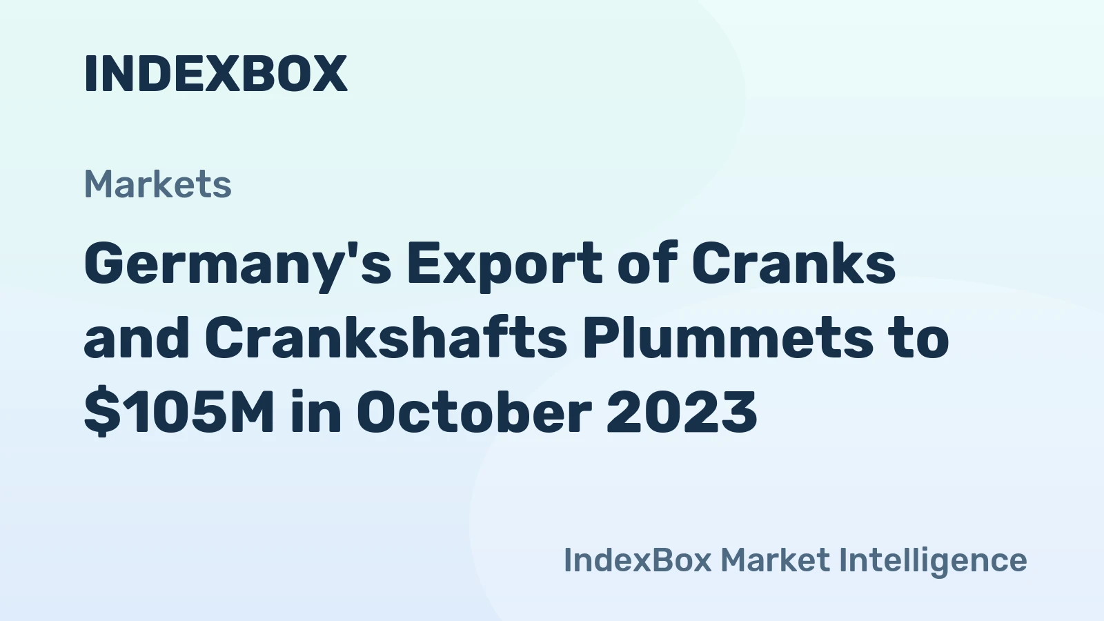 Germany's Export of Cranks and Crankshafts Plummets to $105M in October 2023