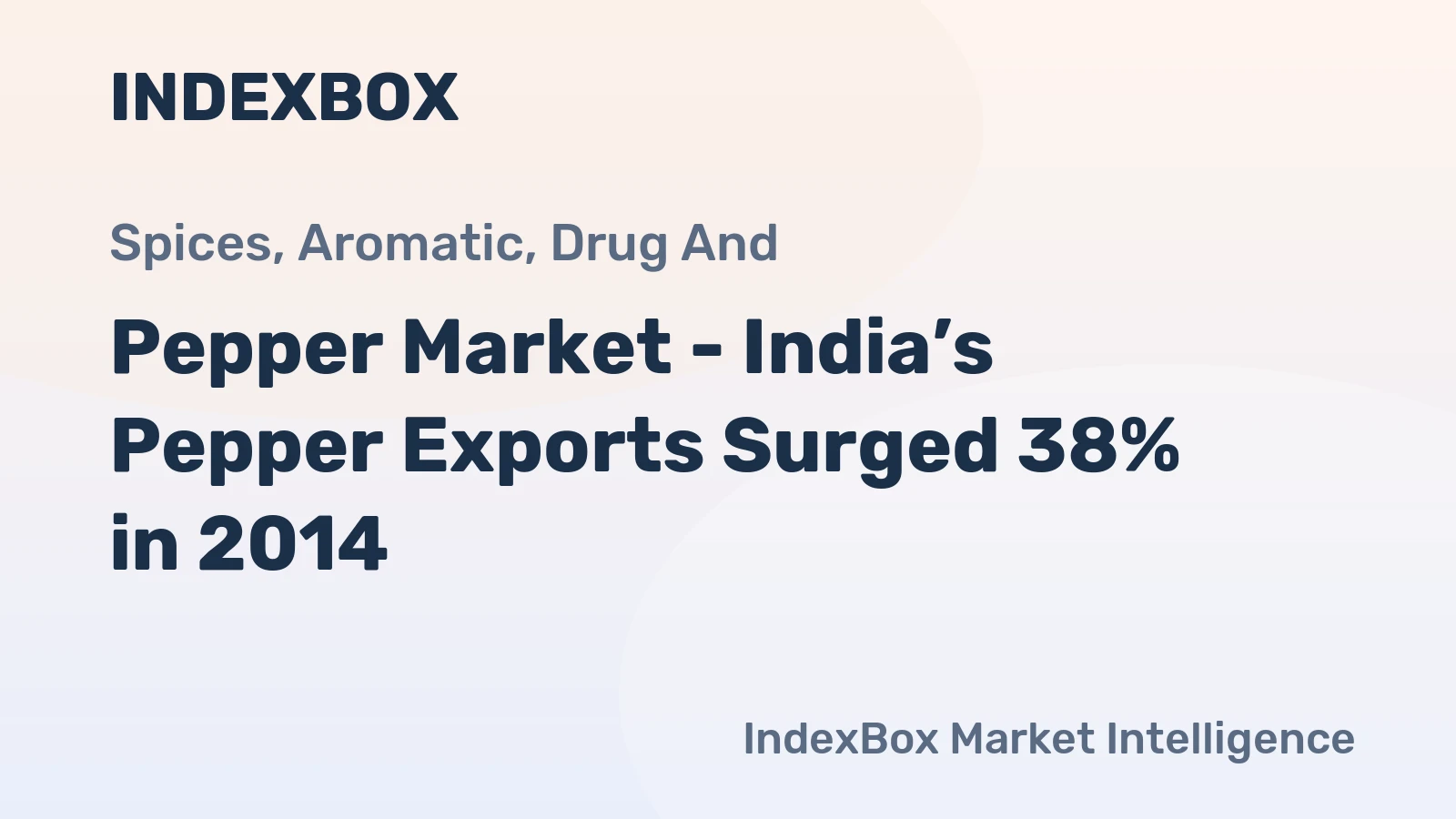 Pepper Market - India’s Pepper Exports Surged 38% in 2014