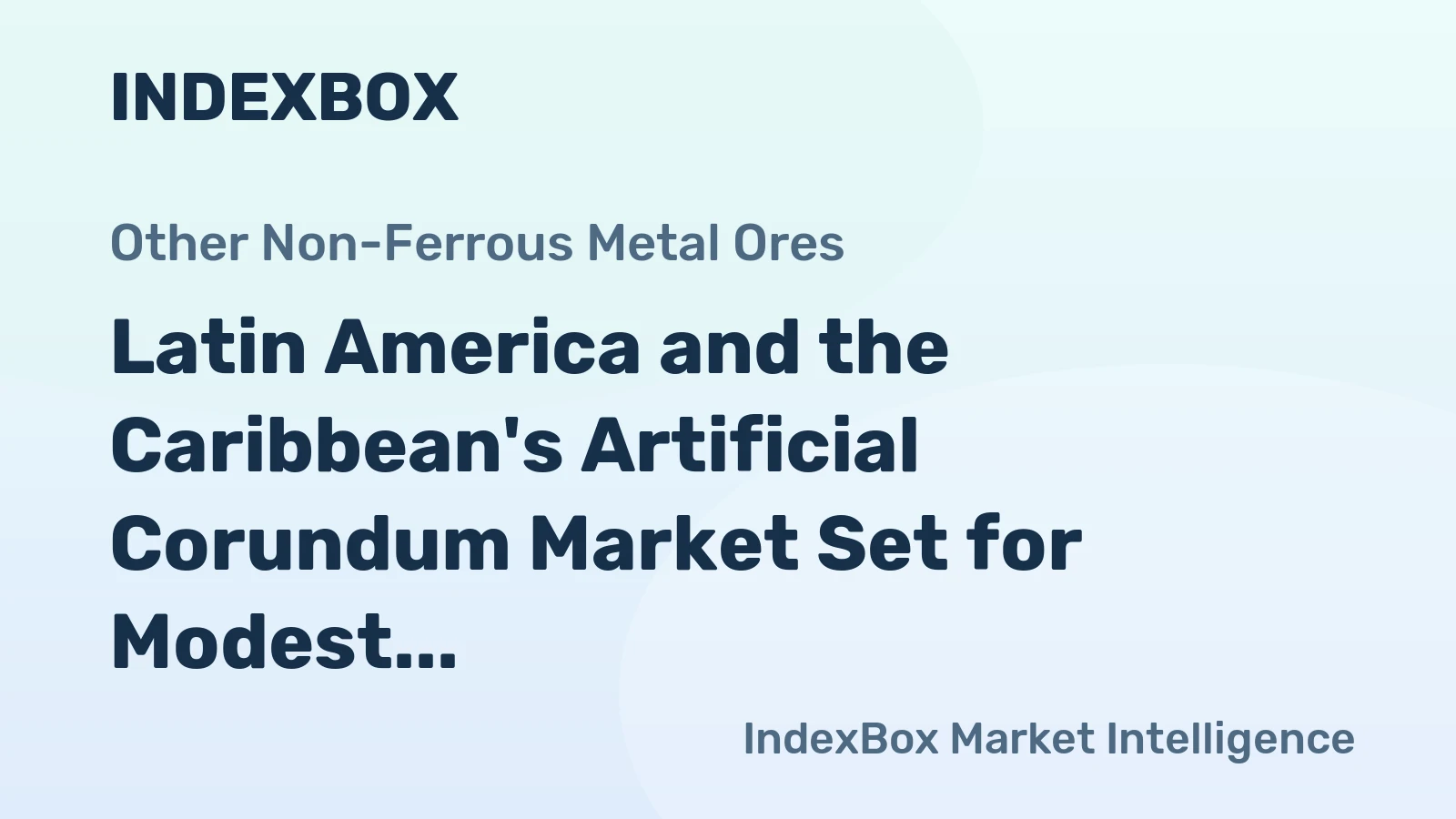 Latin America and the Caribbean's Artificial Corundum Market Set for Modest Growth to 239K Tons and $249M